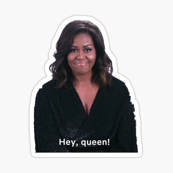 "Hey Queen - Michelle Obama" Sticker for Sale by dailyfortune | Redbubble