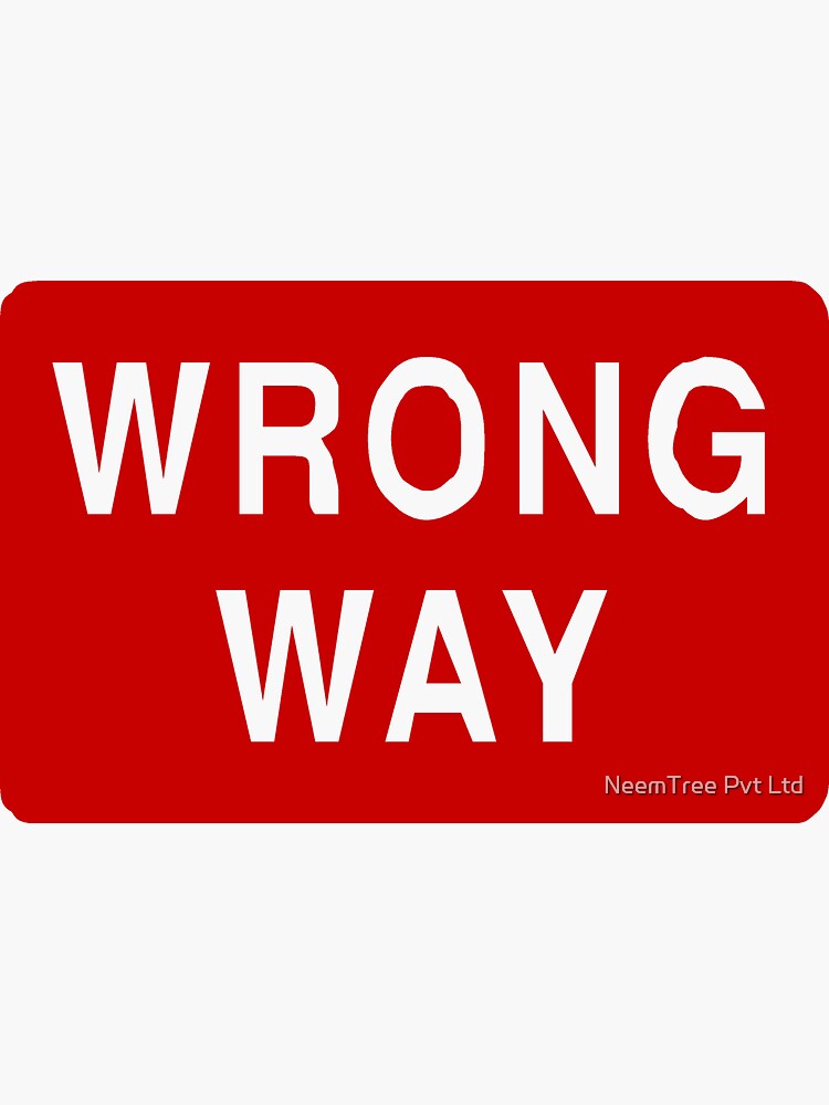 "Wrong Way Traffic Sign" Sticker for Sale by BoldPetal | Redbubble