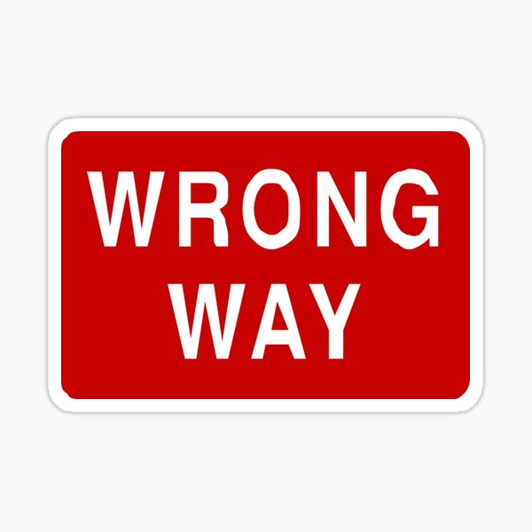 "Wrong Way Traffic Sign" Sticker for Sale by BoldPetal | Redbubble