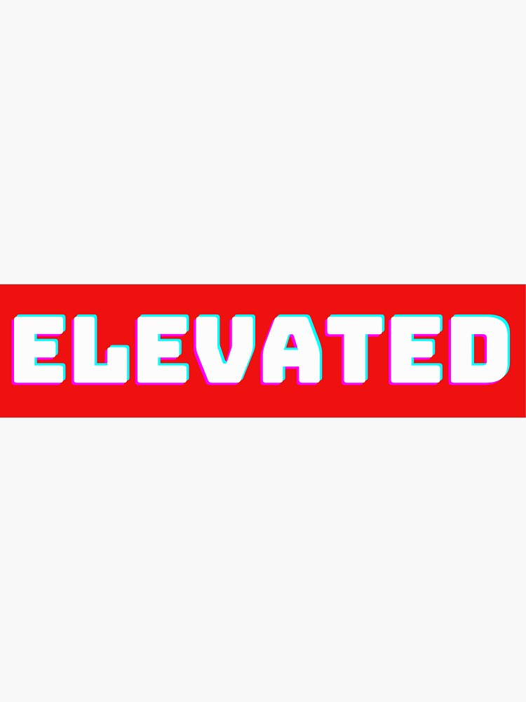 "Elevated" Sticker by gogginsjj | Redbubble
