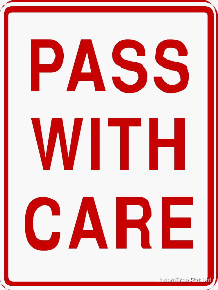 "Pass with care Traffic Sign" Sticker for Sale by BoldPetal | Redbubble
