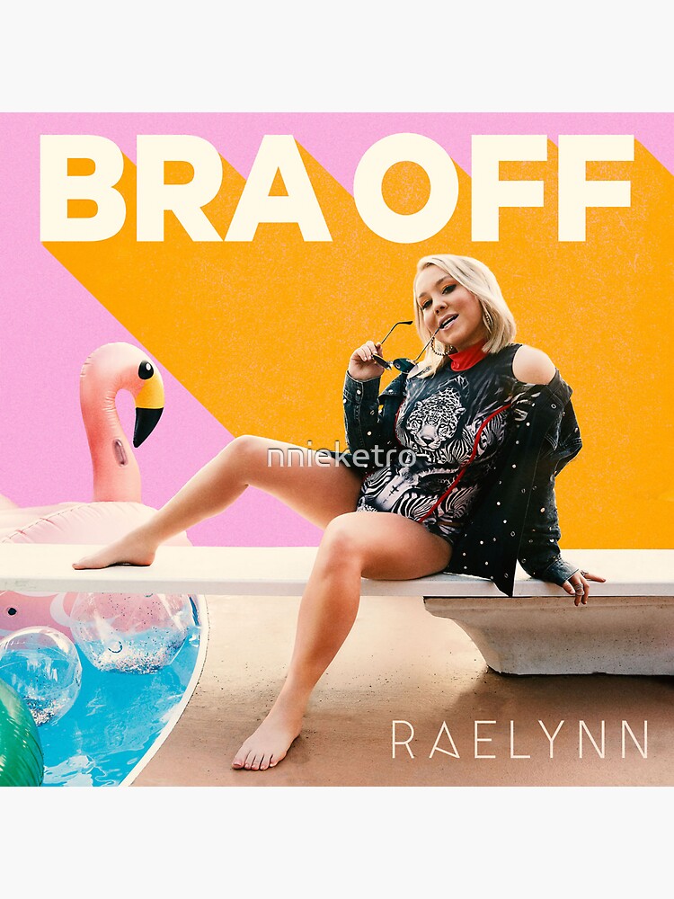 "bra off RaeLynn braoff" Sticker by nnieketro | Redbubble