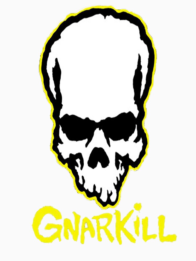 "Gnarkill" T-shirt for Sale by lolly2795 | Redbubble | gnarkill t ...