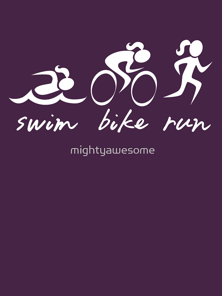 "Swim bike Run Girl" T-shirt for Sale by mightyawesome | Redbubble ...