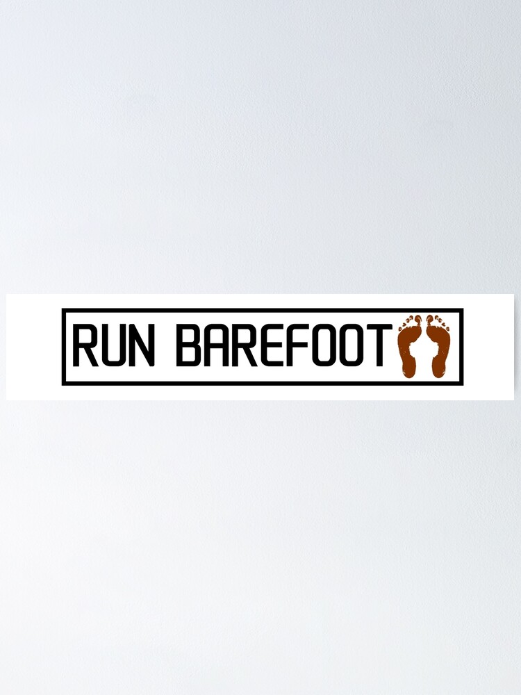 "Run barefoot" Poster by flamin-galah | Redbubble
