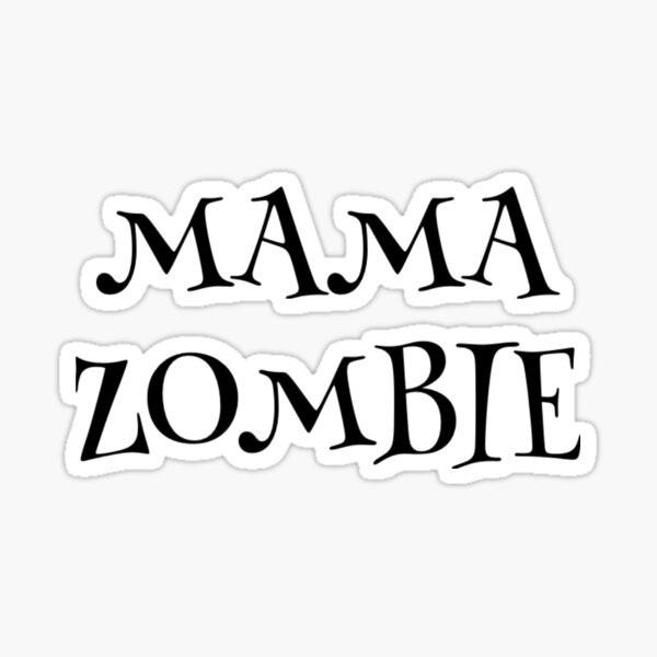 "Mama Zombie" Sticker by goodnightcoffee | Redbubble