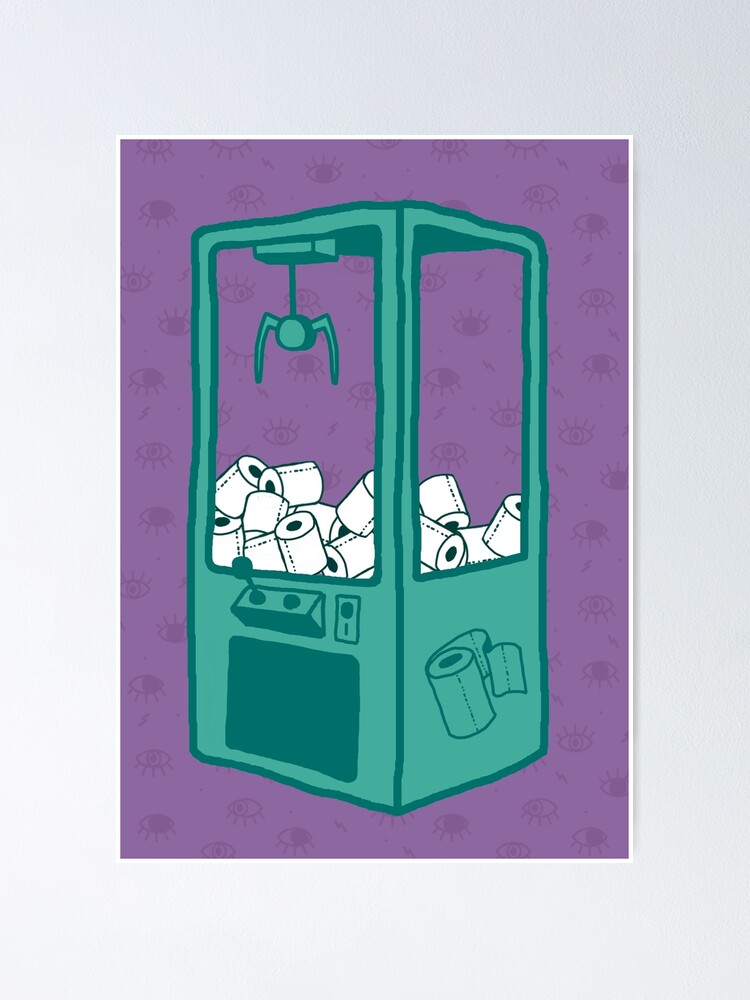 "Toilet Paper Claw Machine" Poster for Sale by CuriosityEng | Redbubble