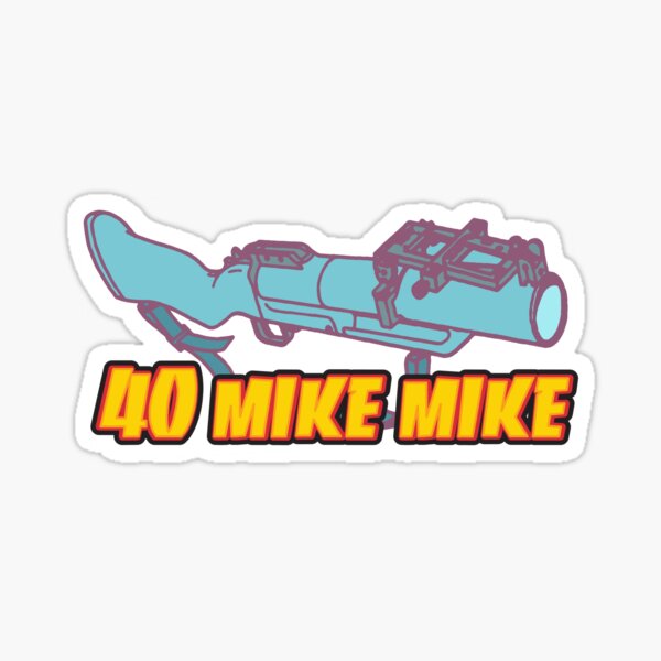 "40 Mike Mike" Sticker for Sale by Tobias1969 | Redbubble