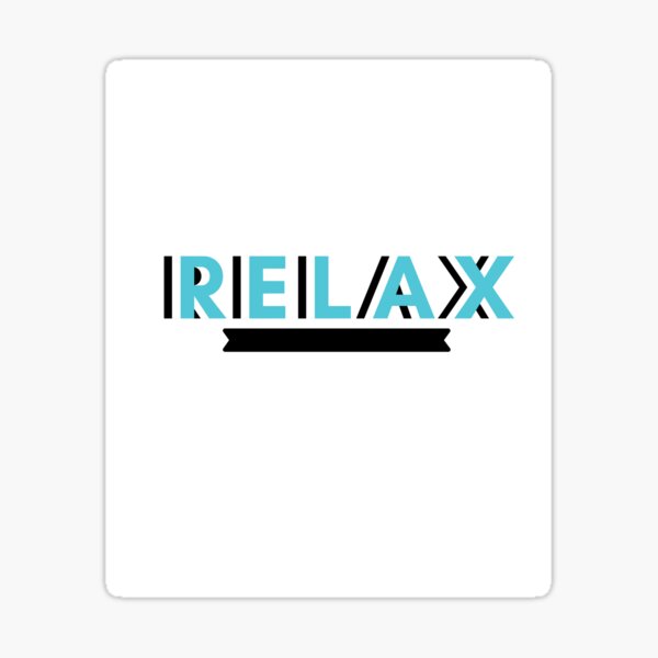 "Relax" Sticker by itssimplennice | Redbubble