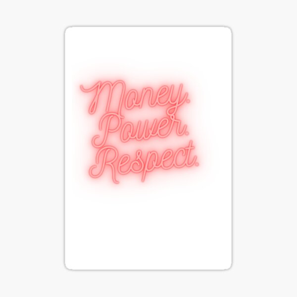 Money Power Respect Stickers | Redbubble