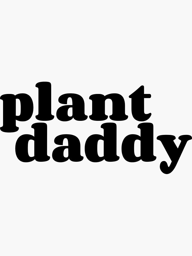 "Plant Daddy" Sticker by Bubblegloop | Redbubble