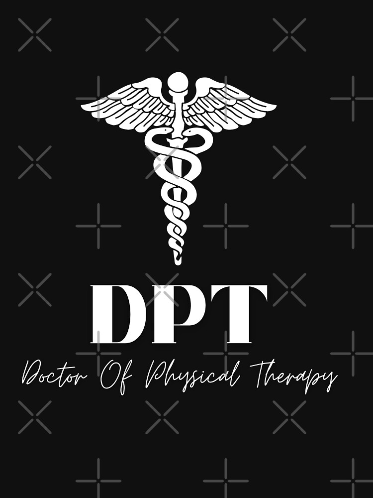 "DPT Doctor of Physical Therapy Medical Caduceus Shirt/Funny Physical ...