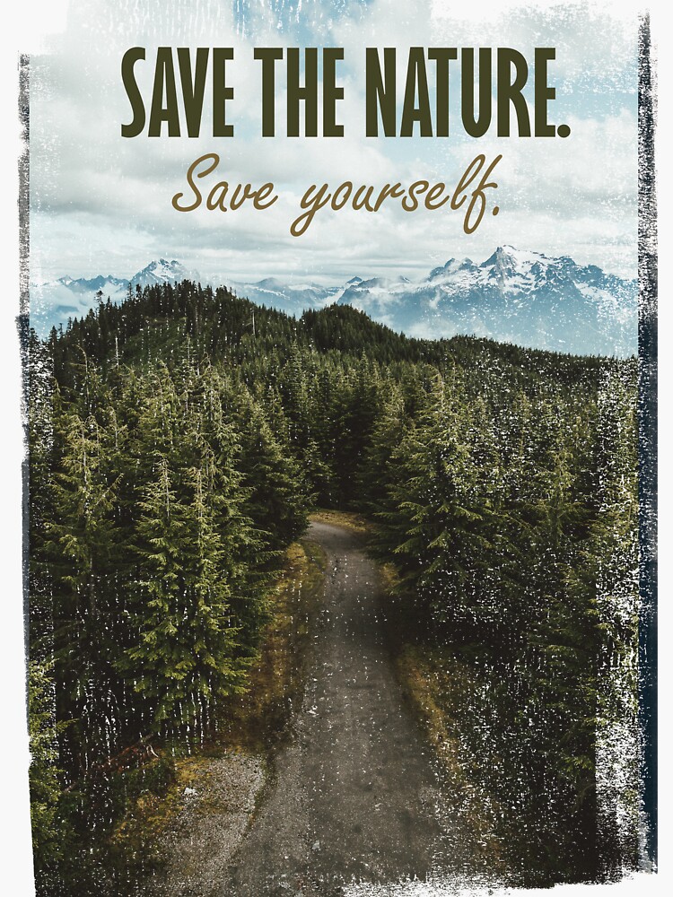 "Save the nature - save yourself!" Sticker by L-Ashop | Redbubble