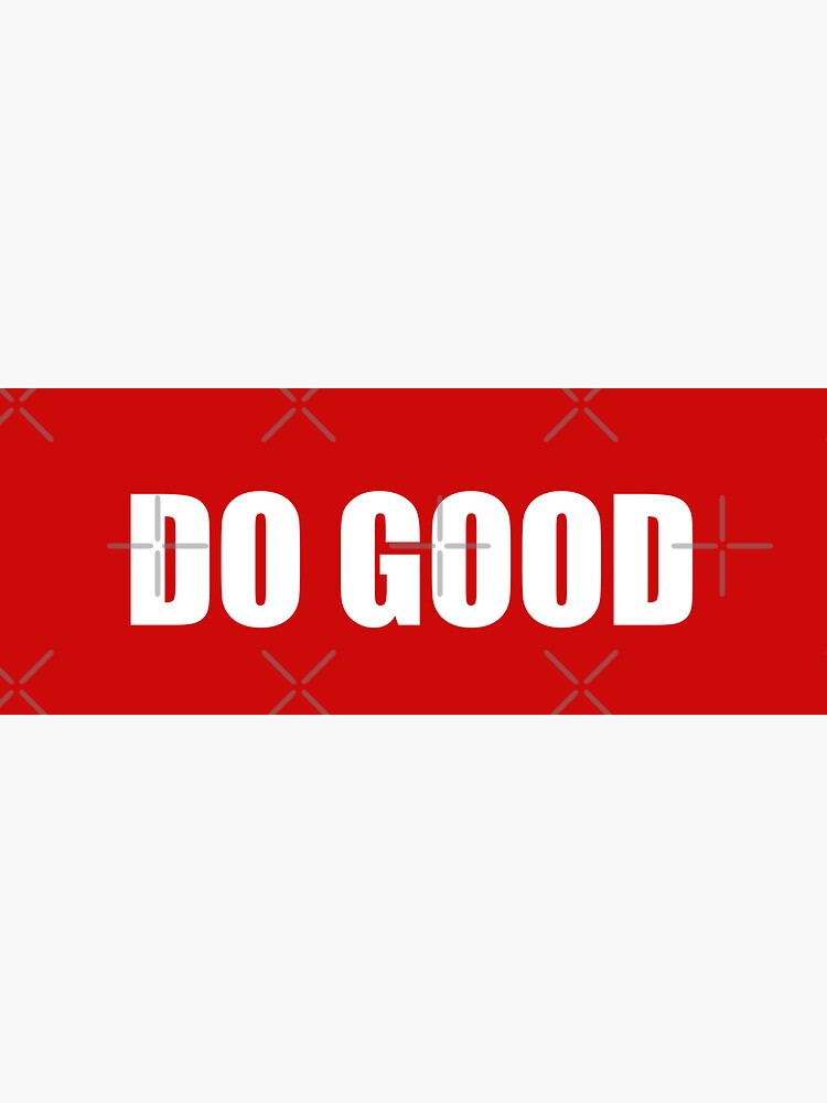 "Do Good" Sticker by Fashimation20 | Redbubble