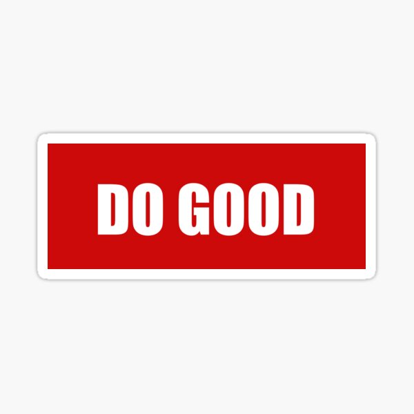 "Do Good" Sticker by Fashimation20 | Redbubble