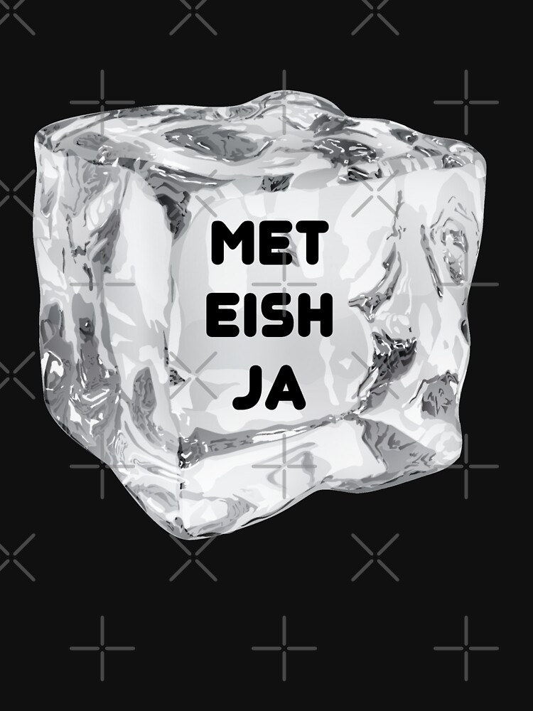 "Met Eish Ja" Essential T-Shirt for Sale by Driesman | Redbubble