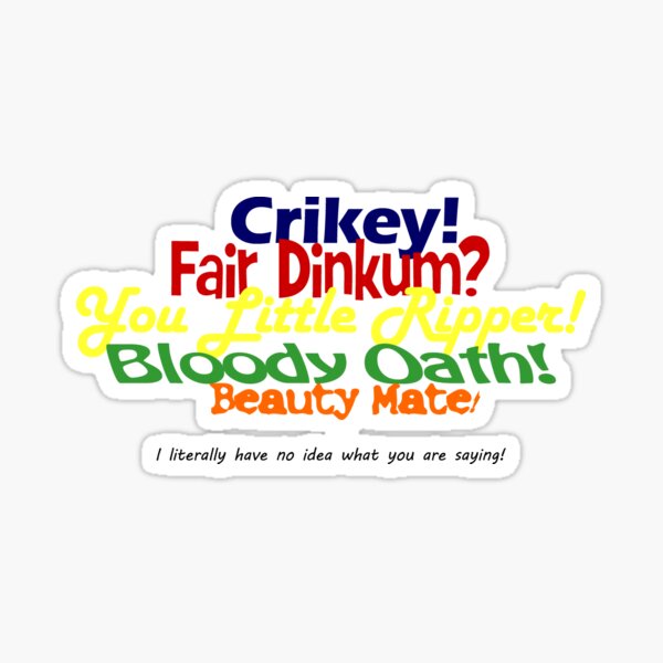 "Bunch of Aussie Slang" Sticker by BodyPositive99 | Redbubble