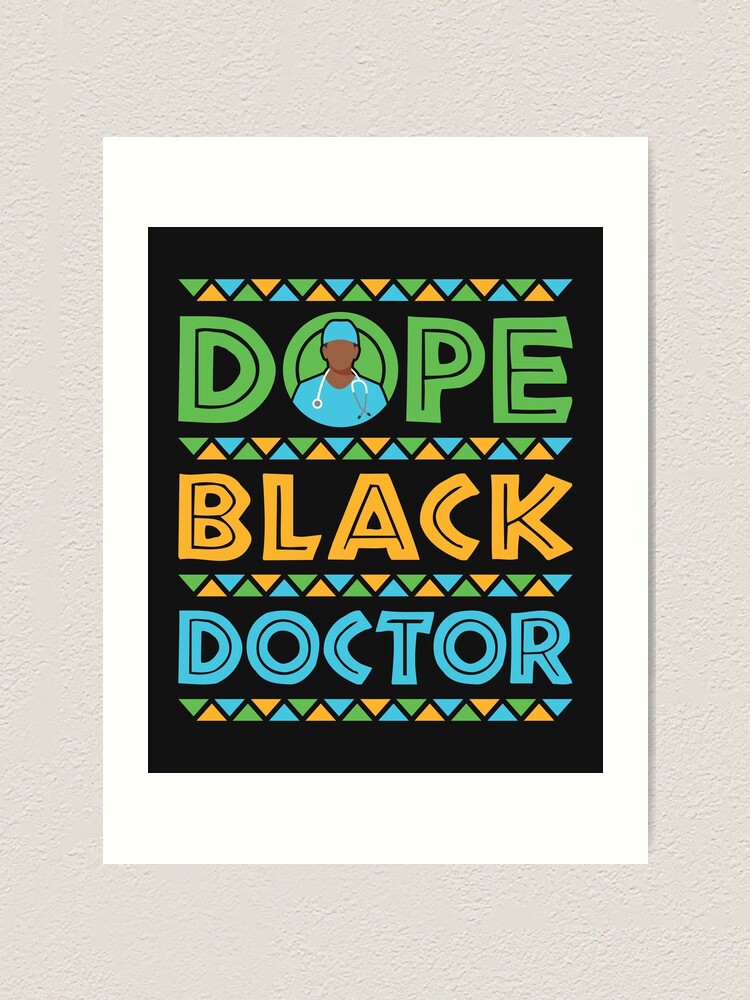 "Dope Black Doctor Physician African American " Art Print for Sale by ...