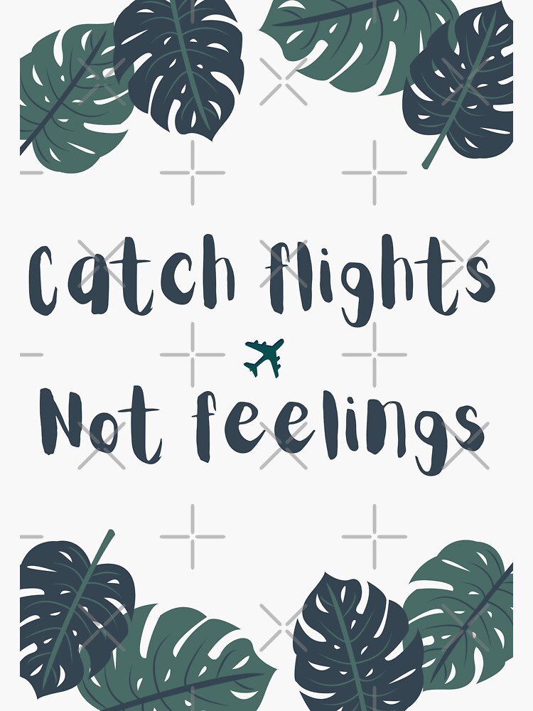 "Catch flights Not feelings quote Travel Clothes and Apparel with a ...