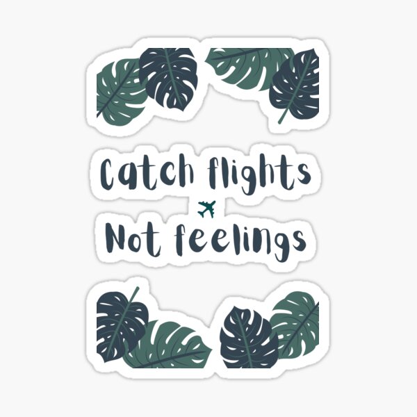 "Catch flights Not feelings quote Travel Clothes and Apparel with a ...