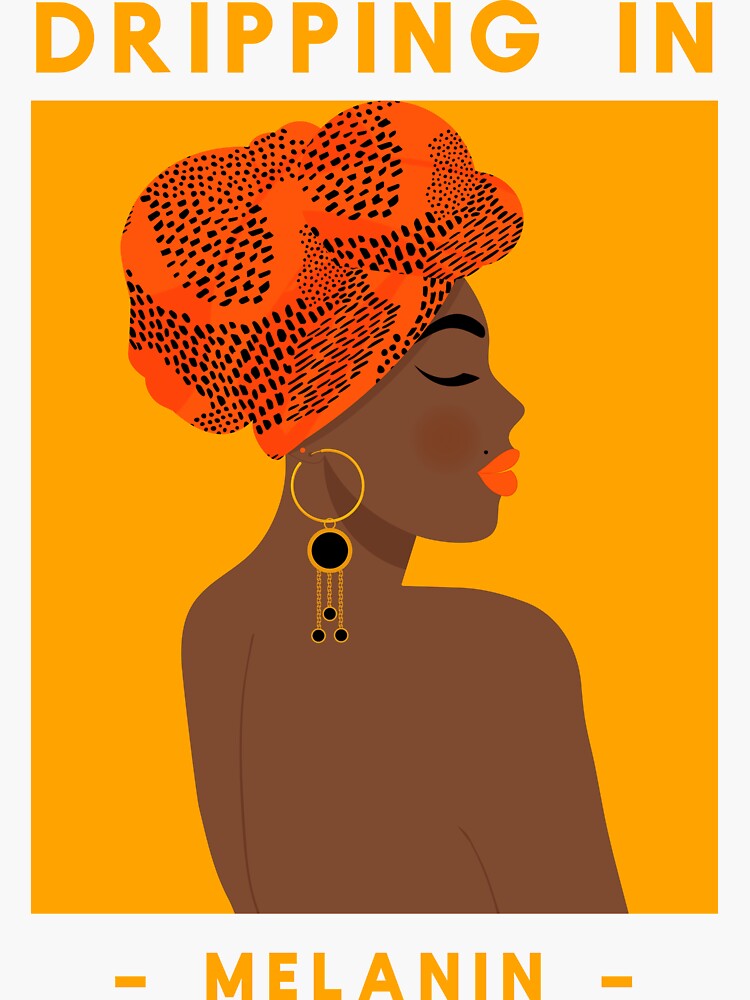 "Dripping in Melanin" Sticker for Sale by Thrillsy | Redbubble