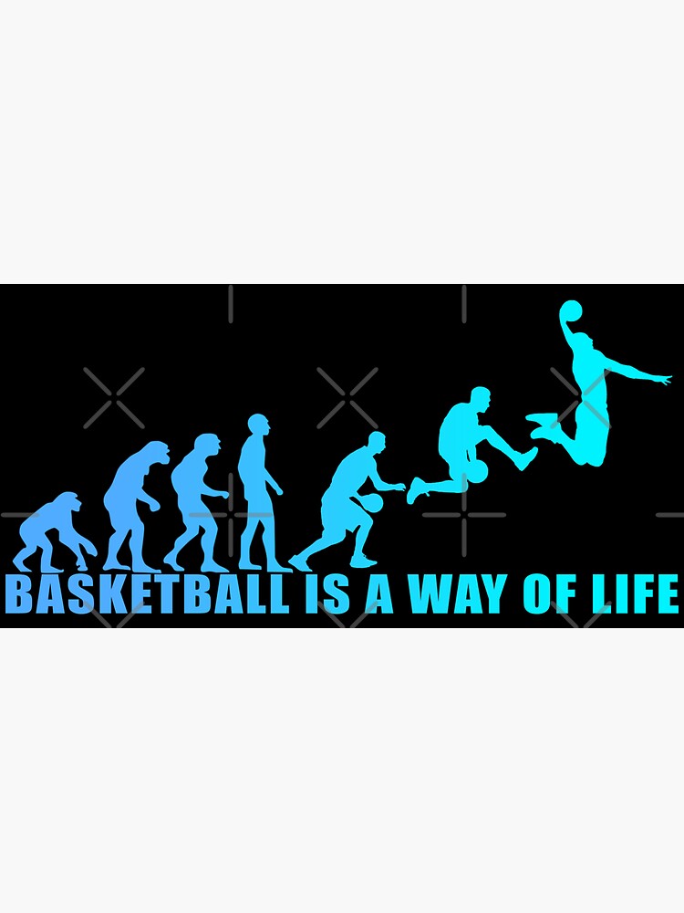 "Basketball Is A Way Of Life Evolution Of Basketball Blue Gradient ...