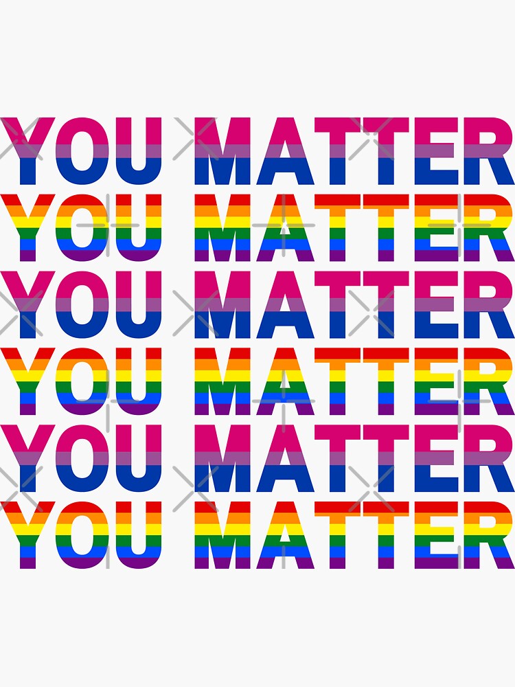 " You Matter - Rainbow Colors 4" Sticker by KauzSL | Redbubble