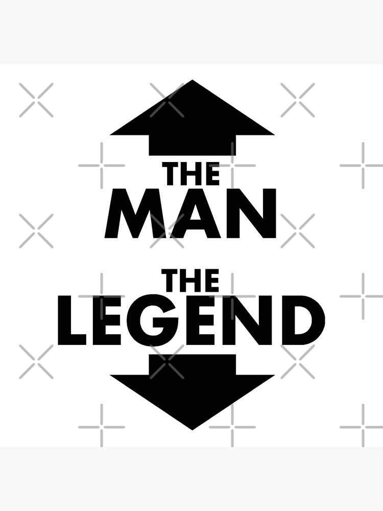 "The Man The Legend" Poster for Sale by TheMagicalArtis | Redbubble