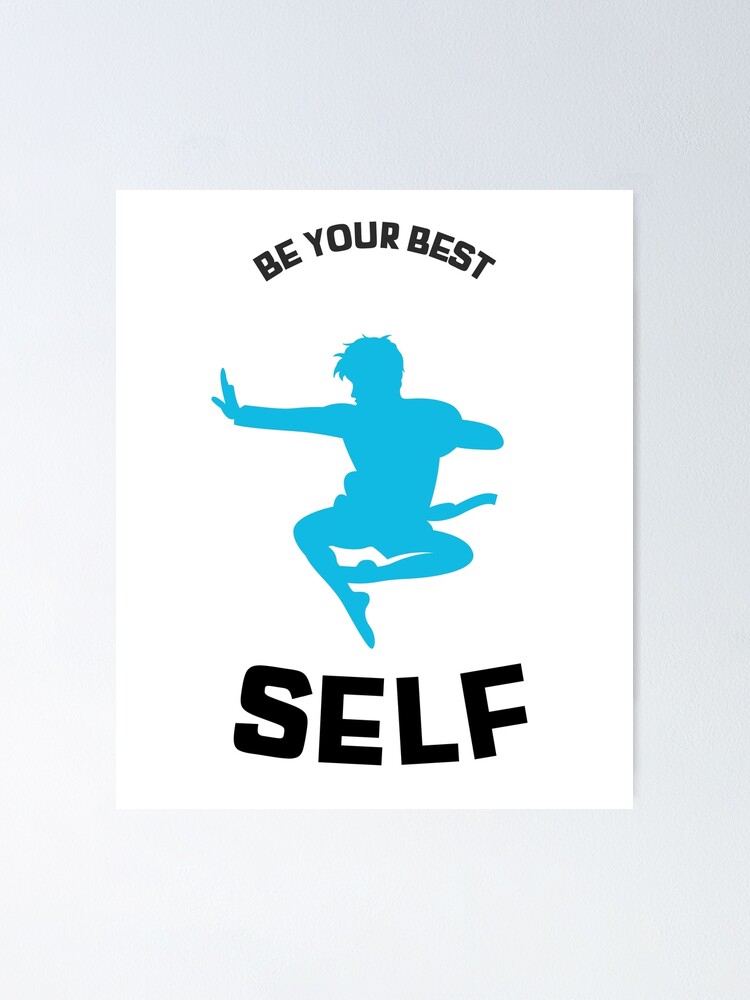 "Be Your Best Self" Poster by chasotis | Redbubble