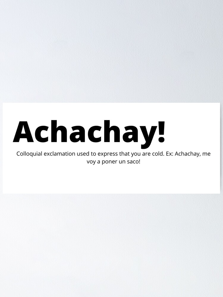 "Achachay! mugs, ecuadorian terms." Poster for Sale by CeliNico | Redbubble