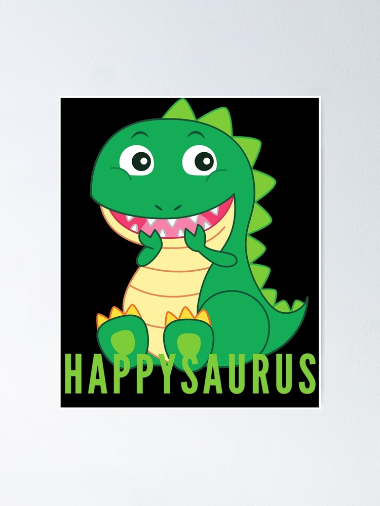 "Happysaurus, baby dinosaurus, smile " Poster by VDimitrijevic | Redbubble