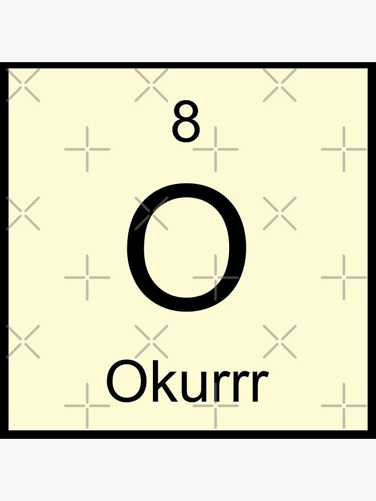"okurrr - revised periodic table" Sticker for Sale by funandquirky ...