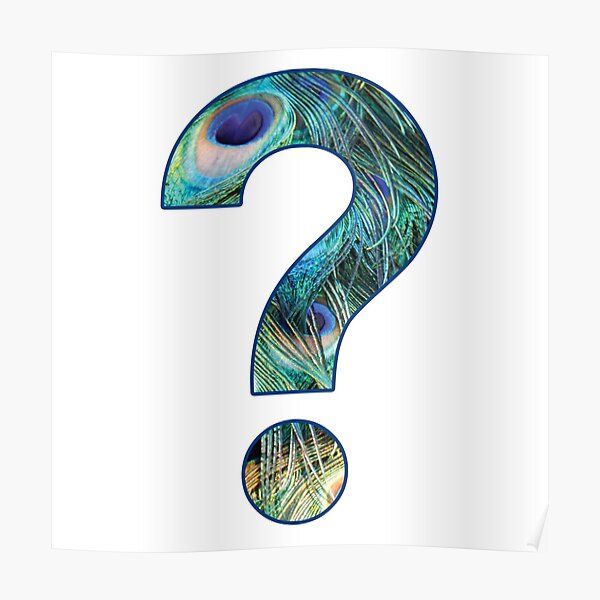 "The Question Mark (?) - Monogram in Peacock Feathers" Poster by ...