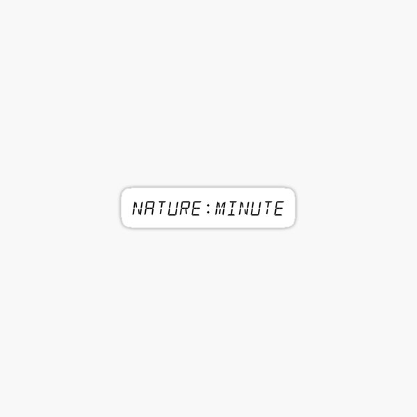 "Nature Minute" Sticker by StickeerCanteen | Redbubble