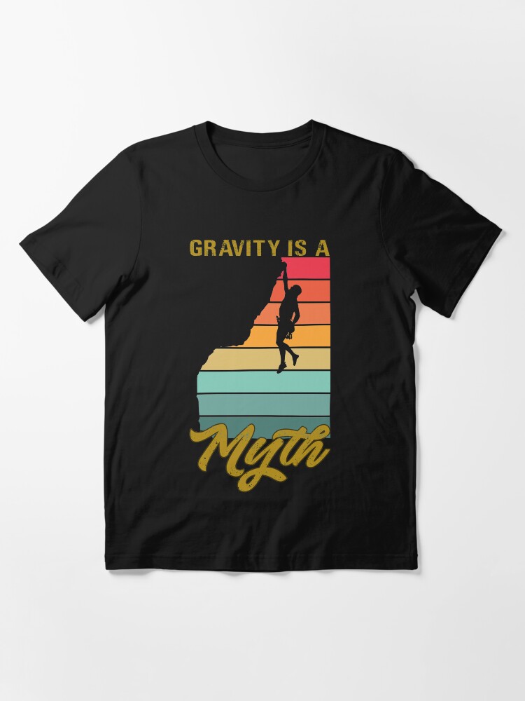 "Gravity Is A Myth Rock Climbing Retro Sunset Design" T-shirt for Sale ...