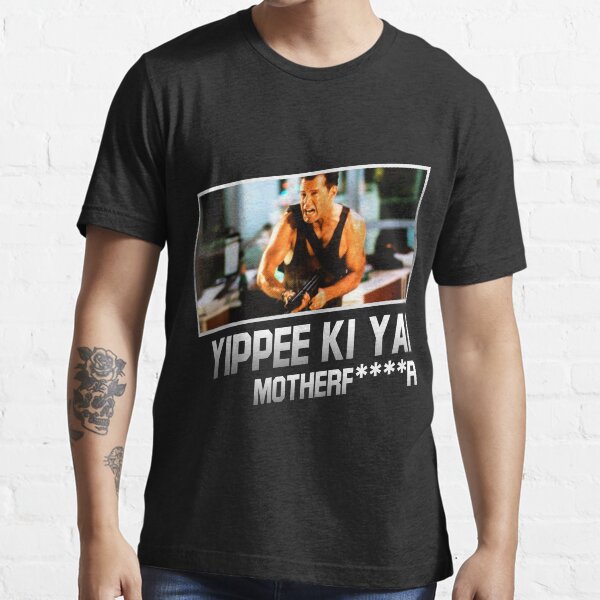 "Yippee Ki Yai" T-shirt for Sale by Angelbeach | Redbubble | john ...