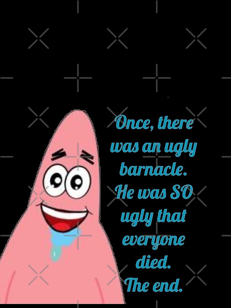 Patrick Star Quotes Patrick Star: The Unstoppable Force. Numbers Can