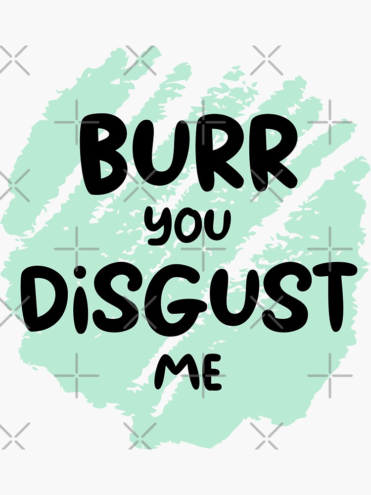 "You disgust me" Sticker for Sale by SabIllustration | Redbubble