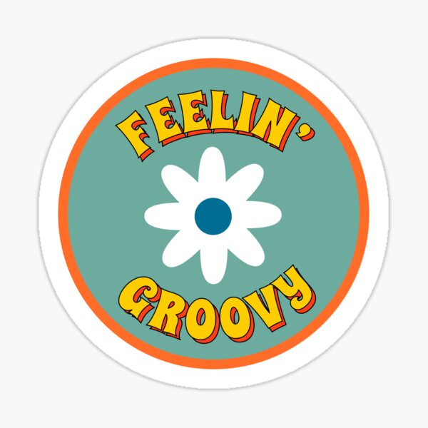 Feelin Groovy Gifts & Merchandise | Redbubble