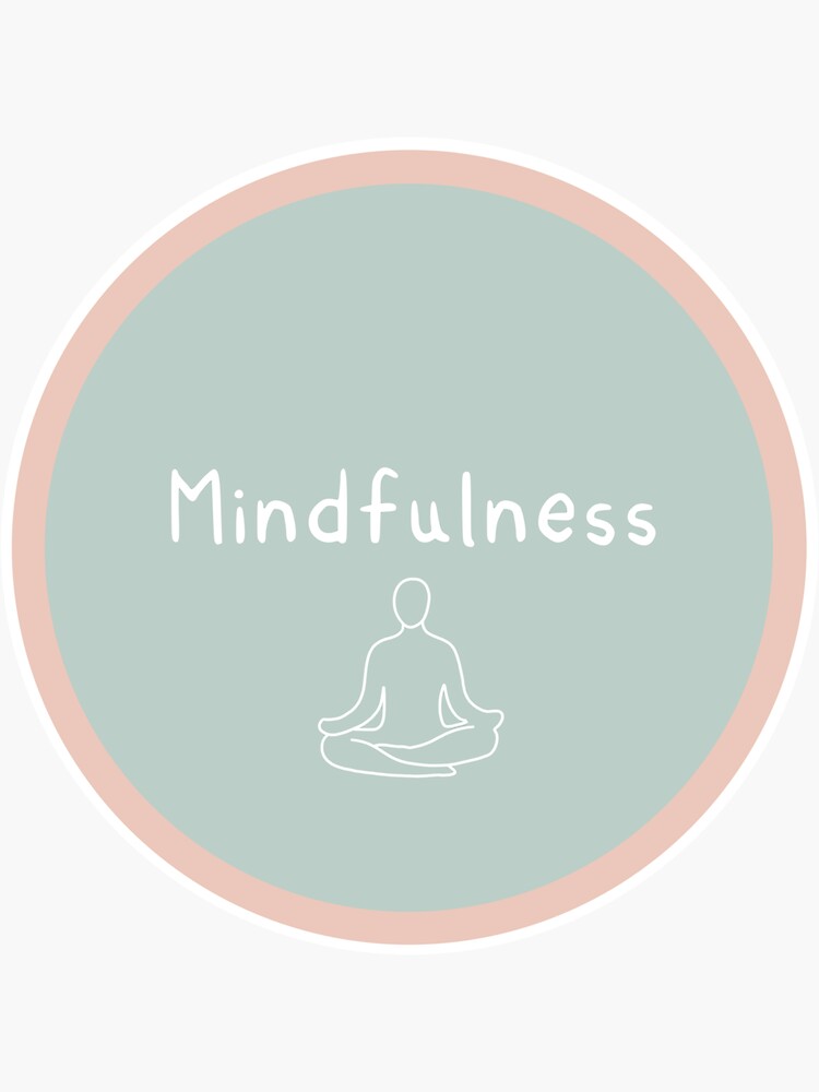 Mindfulness” Circle Sticker " Sticker for Sale by sandytidy | Redbubble