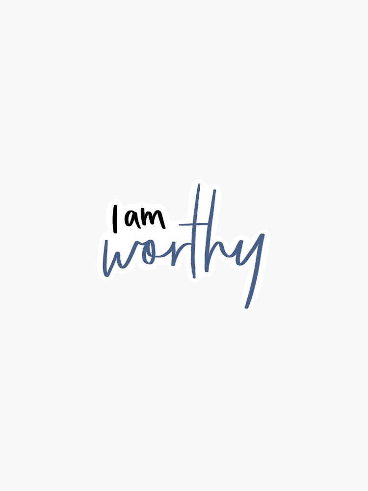 "I Am Worthy" Sticker for Sale by morganaboone | Redbubble