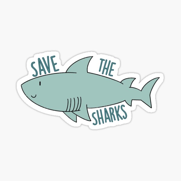 "Save the sharks " Sticker by morganthayer | Redbubble