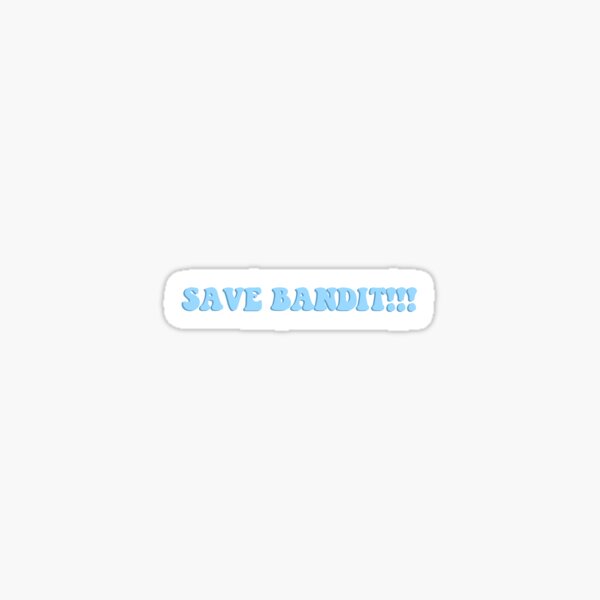 "save bandit" Sticker for Sale by mtobi12 | Redbubble