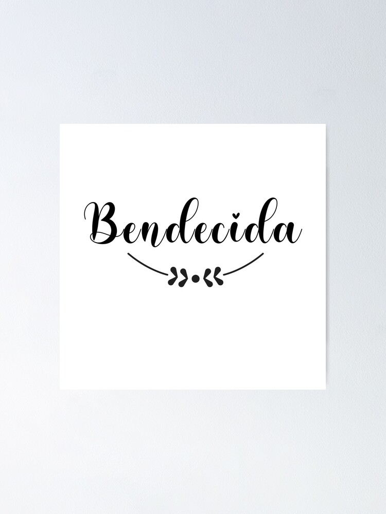 "Bendecida" Poster for Sale by Ssandraiivonne | Redbubble