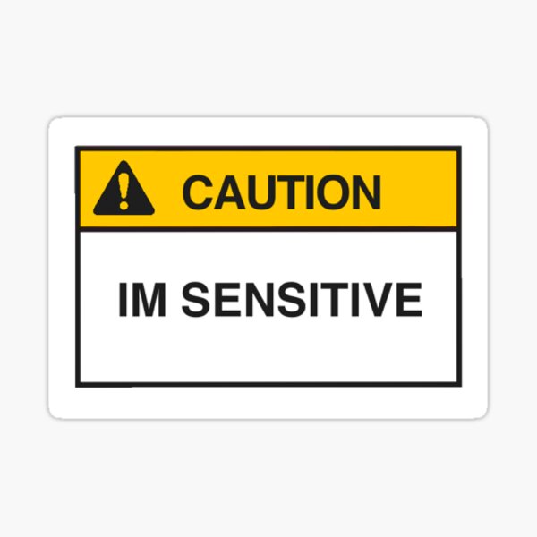 "caution: im sensitive " Sticker by SabrinaStar | Redbubble