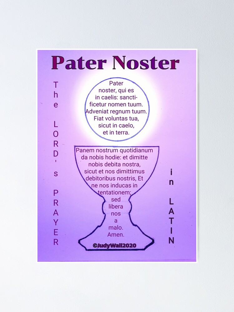 "Latin, Lord's Prayer, Pater Noster" Poster by JudyWall | Redbubble