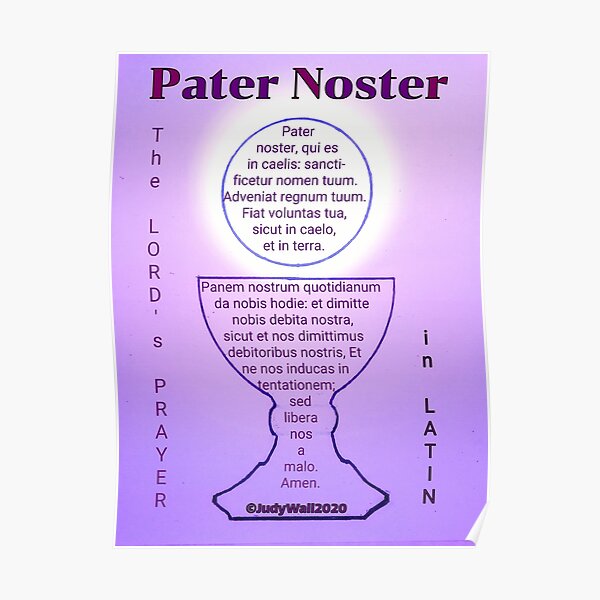 "Latin, Lord's Prayer, Pater Noster" Poster by JudyWall | Redbubble