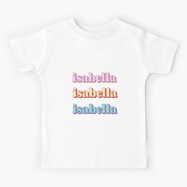 "Isabella Word Art" Kids T-Shirt by Arexus | Redbubble