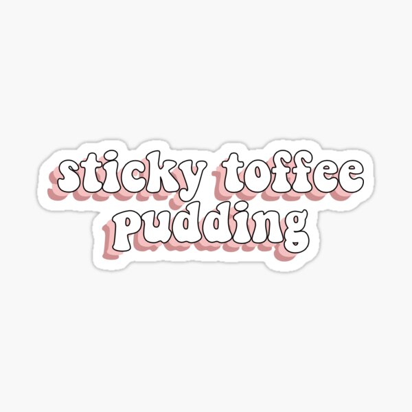 "sticker toffee pudding" Sticker by stickerssella | Redbubble