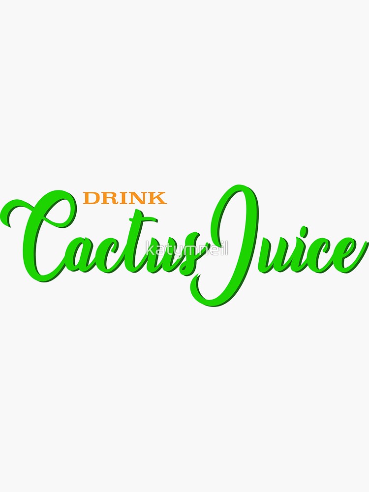 "Drink Cactus Juice" Sticker for Sale by katymneil | Redbubble